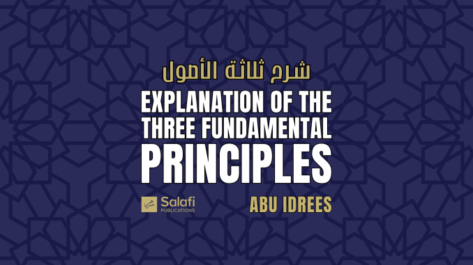 Explanation of The Three Fundamental Principles – By Abu Idrees ...